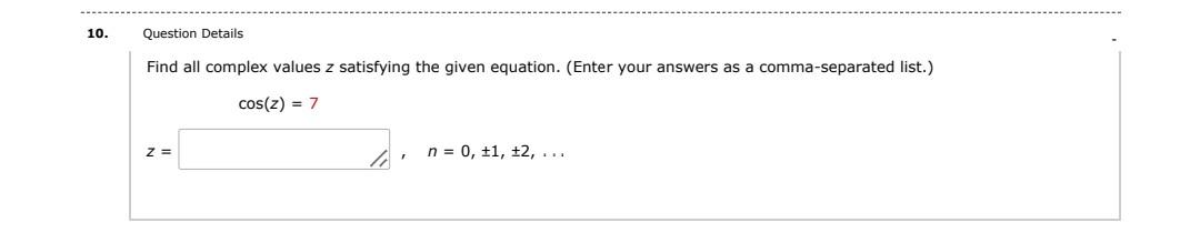 Solved Question Details Find all complex values z satisfying | Chegg.com