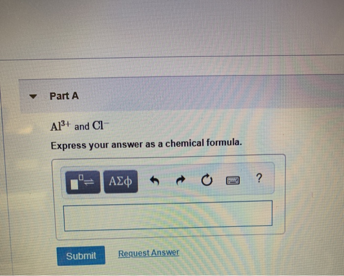 Solved Part A Al3 and Cl Express your answer as a chemical | Chegg.com
