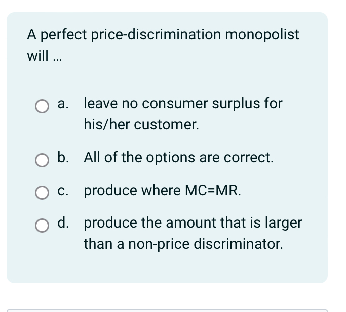Solved A perfect price-discrimination monopolist will ... | Chegg.com