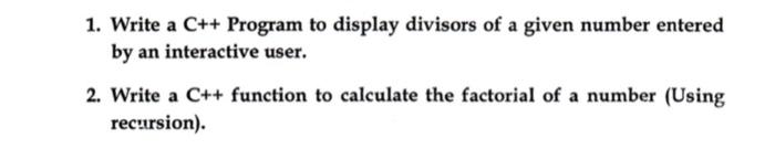 Solved 1 Write A C Program To Display Divisors Of A Given 