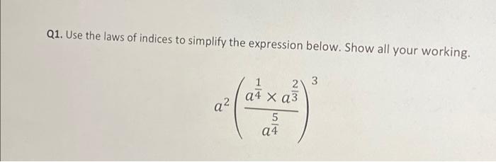 Solved Q1. Use the laws of indices to simplify the | Chegg.com