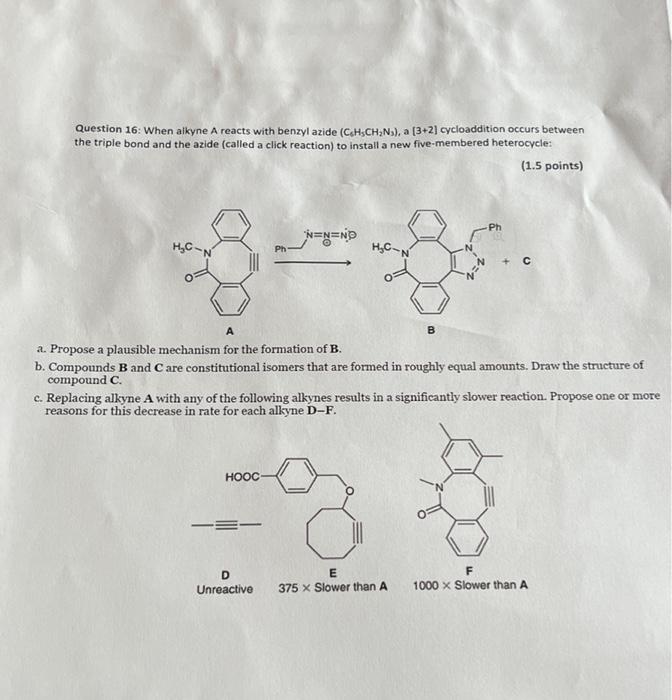 Solved Question 16: When alkyne A reacts with benzyl azide | Chegg.com