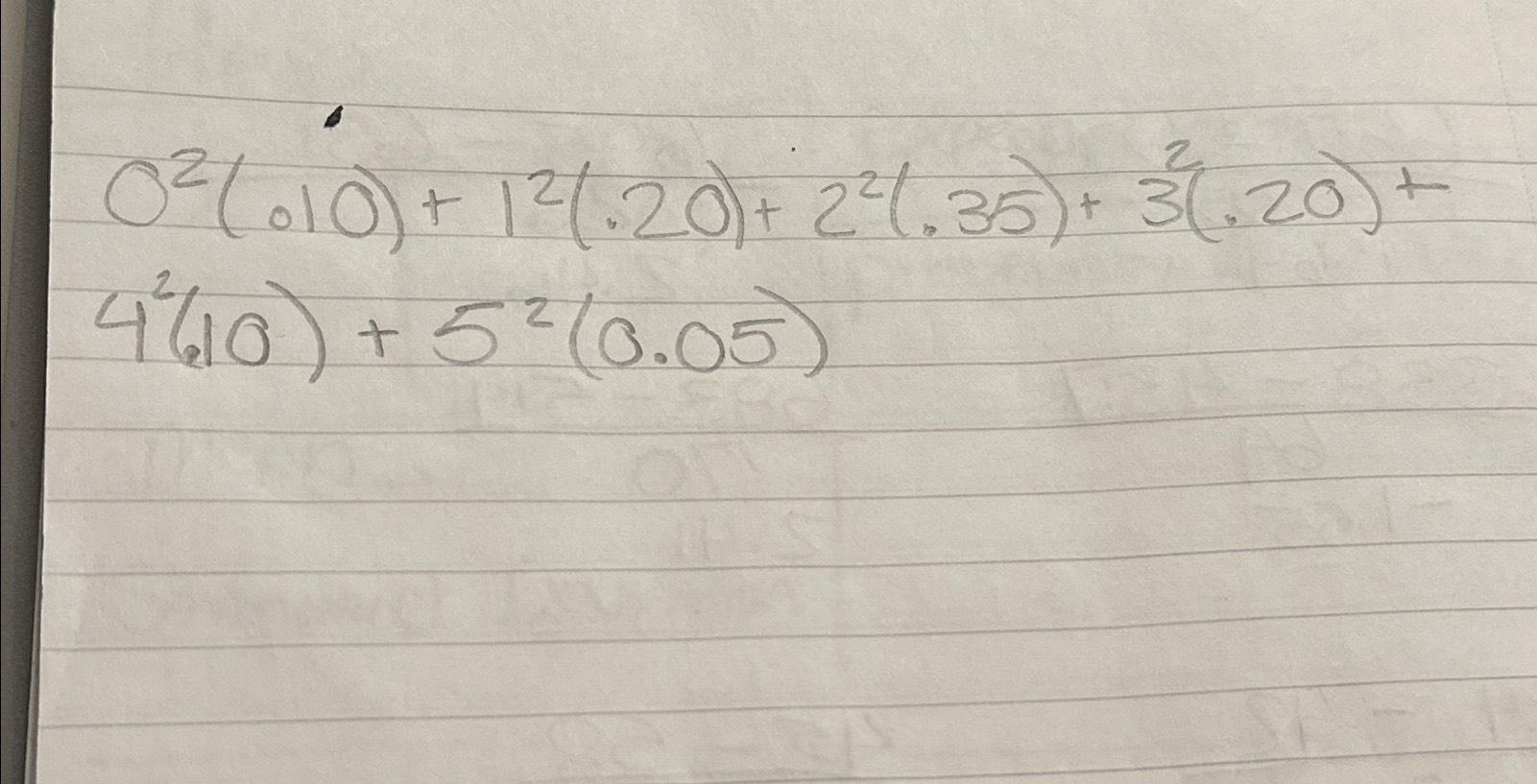 Solved 02(.10)+12(.20)+22(.35)+32(.20)+42(.10)+52(0.05) | Chegg.com