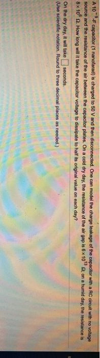 Solved A 10 - F capacitor (1 nanofarad) is charged to 50 V | Chegg.com