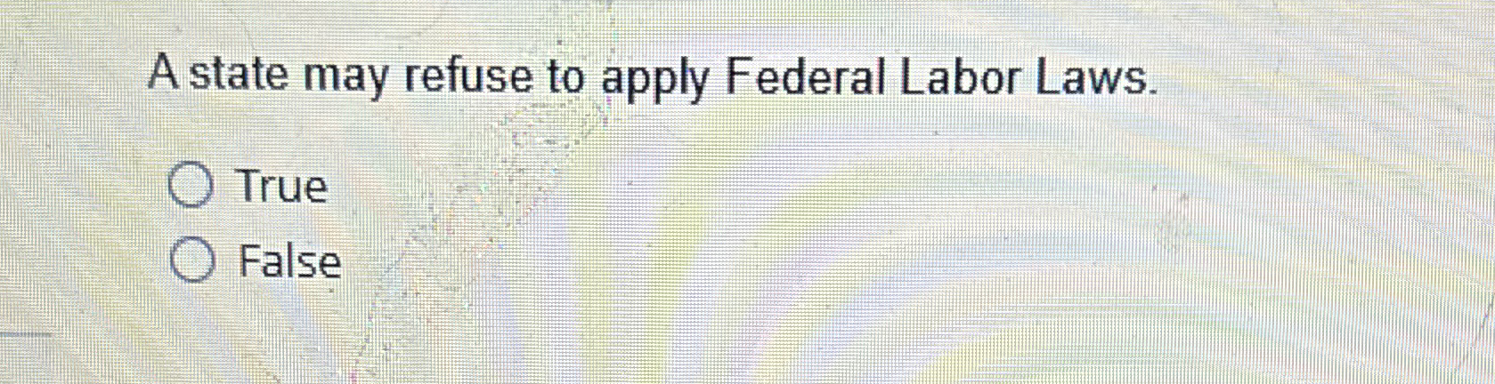 Solved A state may refuse to apply Federal Labor | Chegg.com