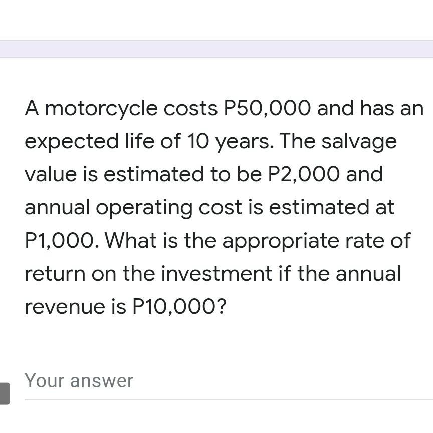 Solved A motorcycle costs P50,000 and has an expected life | Chegg.com