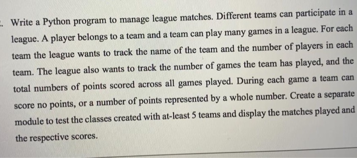 Solved Write a Python program to manage league matches. | Chegg.com