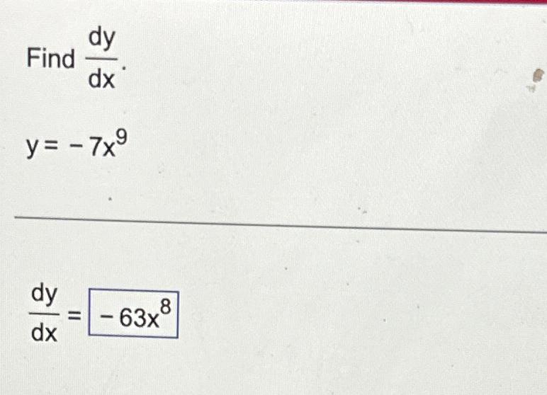 Solved Find dydx.y=-7x9dydx= | Chegg.com