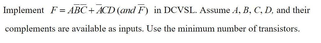 Solved Implement and ?bar (F) ﻿in DCVSL. ﻿Assume A,B,C,D, | Chegg.com