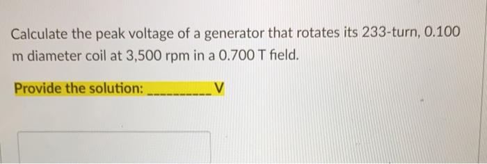 Solved Calculate the peak voltage of a generator that | Chegg.com