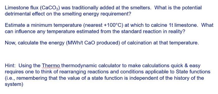 Solved Limestone flux (CaCO3) was traditionally added at the | Chegg.com