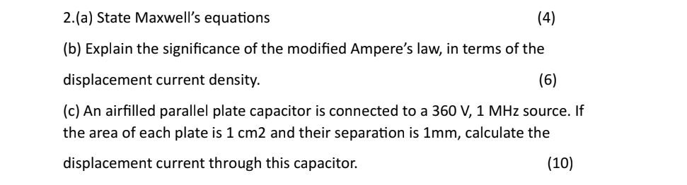 Solved 2.(a) ﻿State Maxwell's equations(4)(b) ﻿Explain the | Chegg.com