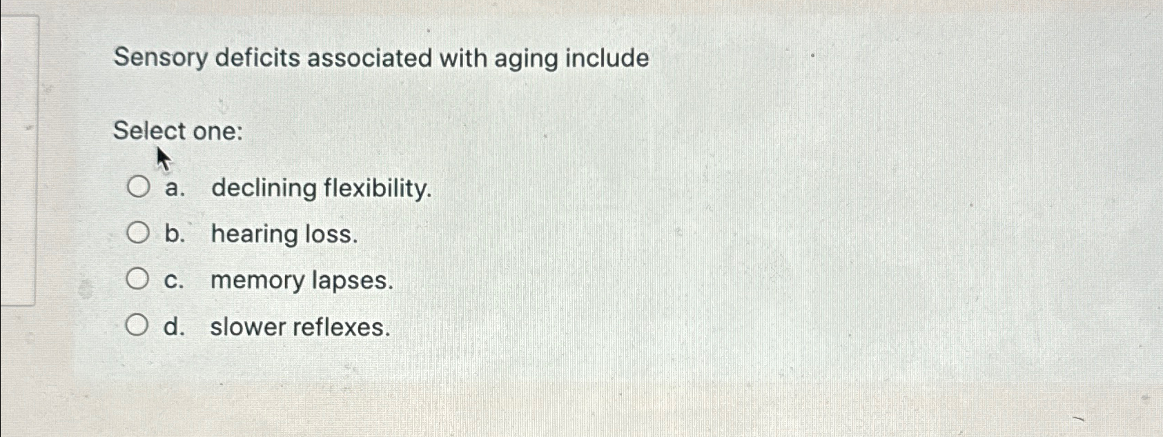 Solved Sensory deficits associated with aging includeSelect | Chegg.com