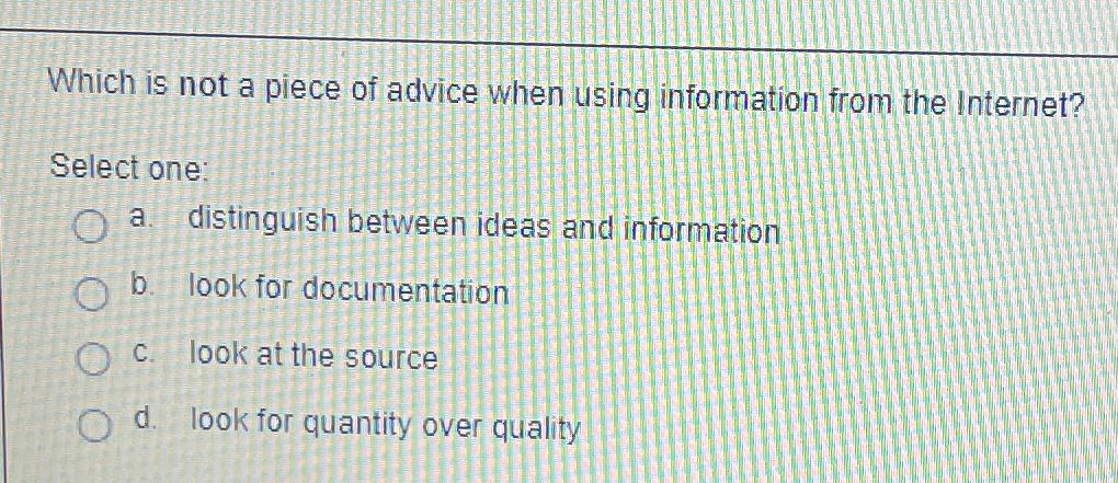 Solved Which is not a piece of advice when using information | Chegg.com