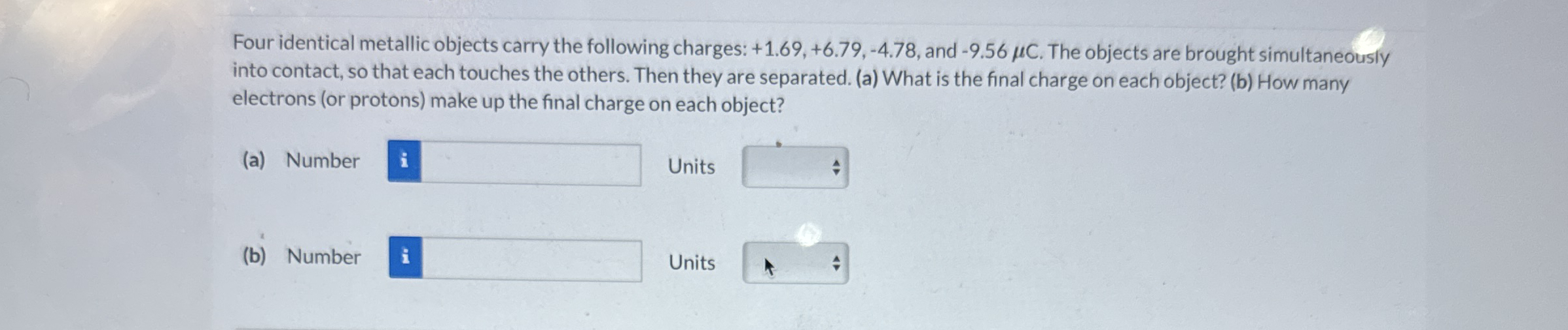 Solved Four identical metallic objects carry the following | Chegg.com