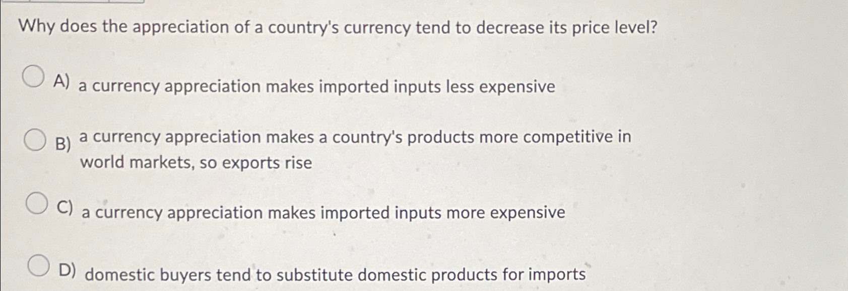 Solved Why does the appreciation of a country's currency | Chegg.com