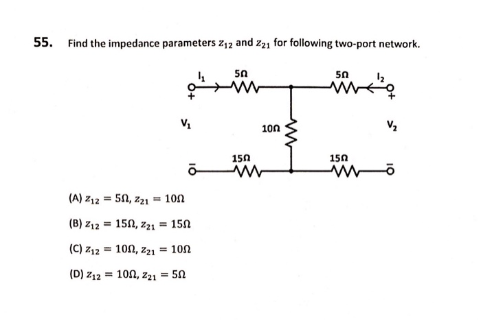 Solved 55. Find the impedance parameters Z12 and 221 for | Chegg.com