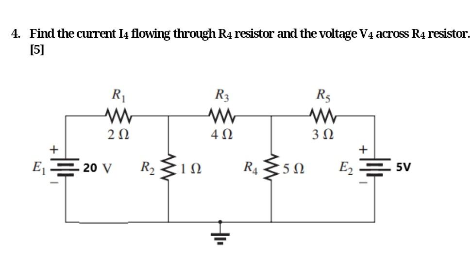 Solved Find the current I4 flowing through R4 resistor and | Chegg.com