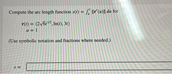 Solved Compute the arc length function s(t)=∫at∥r′(u)∥du for | Chegg.com