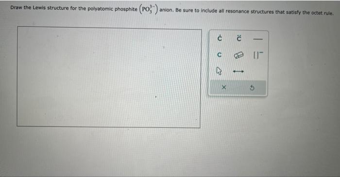 Draw the Lewis structure for the polyatomic phosphite | Chegg.com