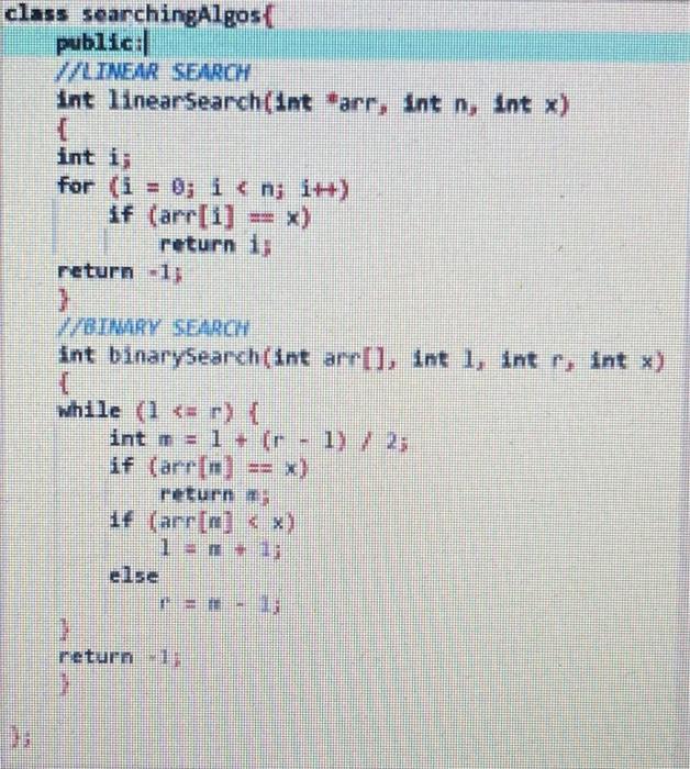 Solved class searchingAlgos{ public: VALINEAR SEARCH int | Chegg.com
