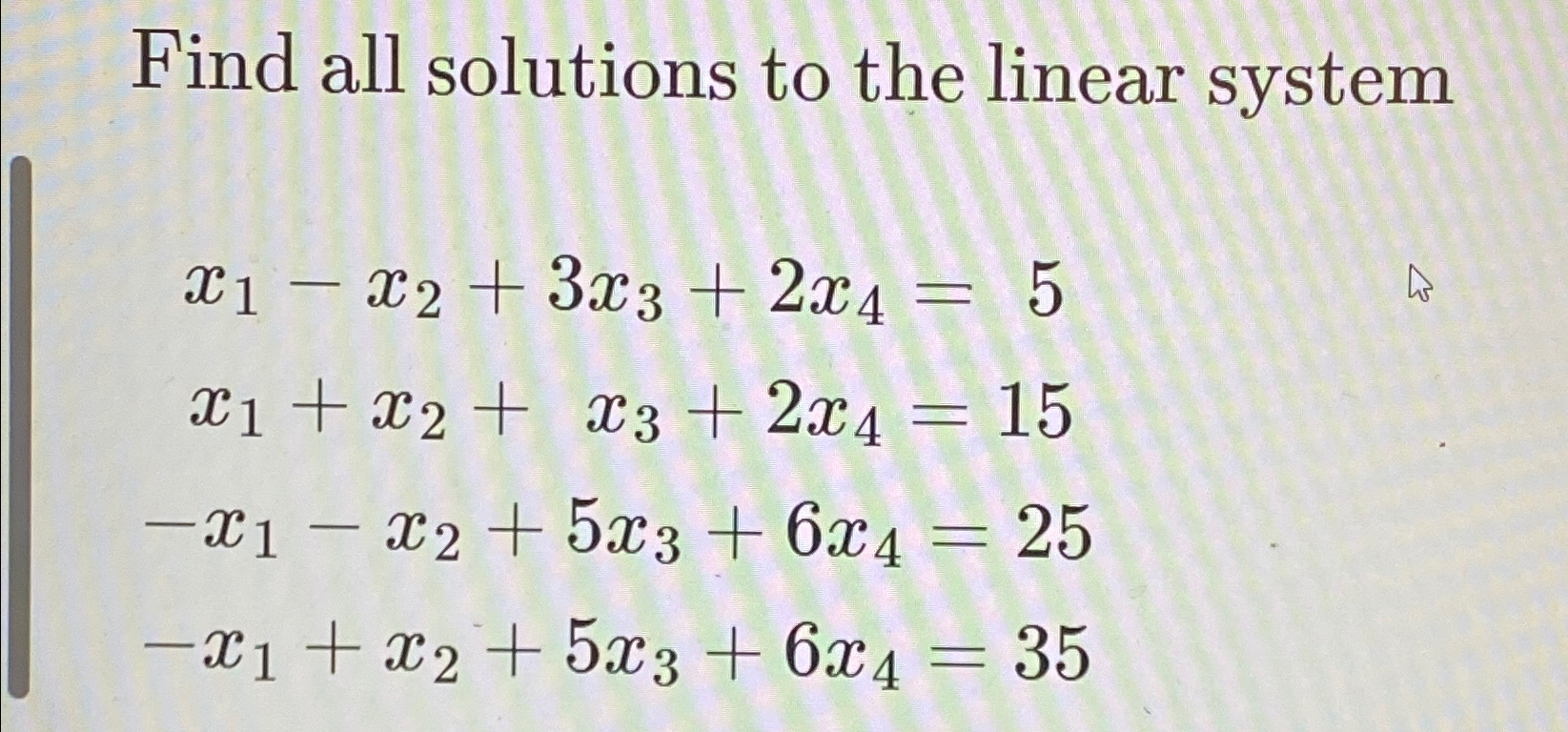 Solved Find all solutions to the linear | Chegg.com