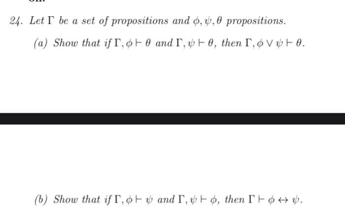 Solved 24. Let Γ be a set of propositions and ϕ,ψ,θ | Chegg.com