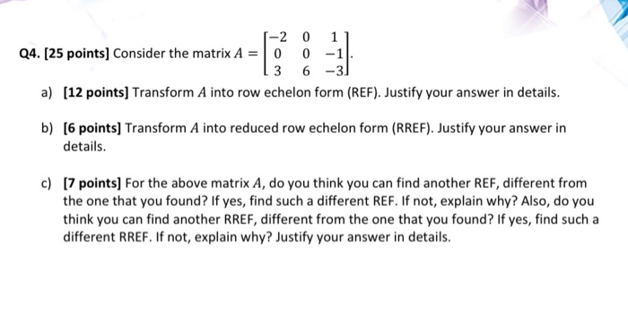 Solved 1 -20 Q4. [25 points] Consider the matrix A = 0 0 -1 | Chegg.com