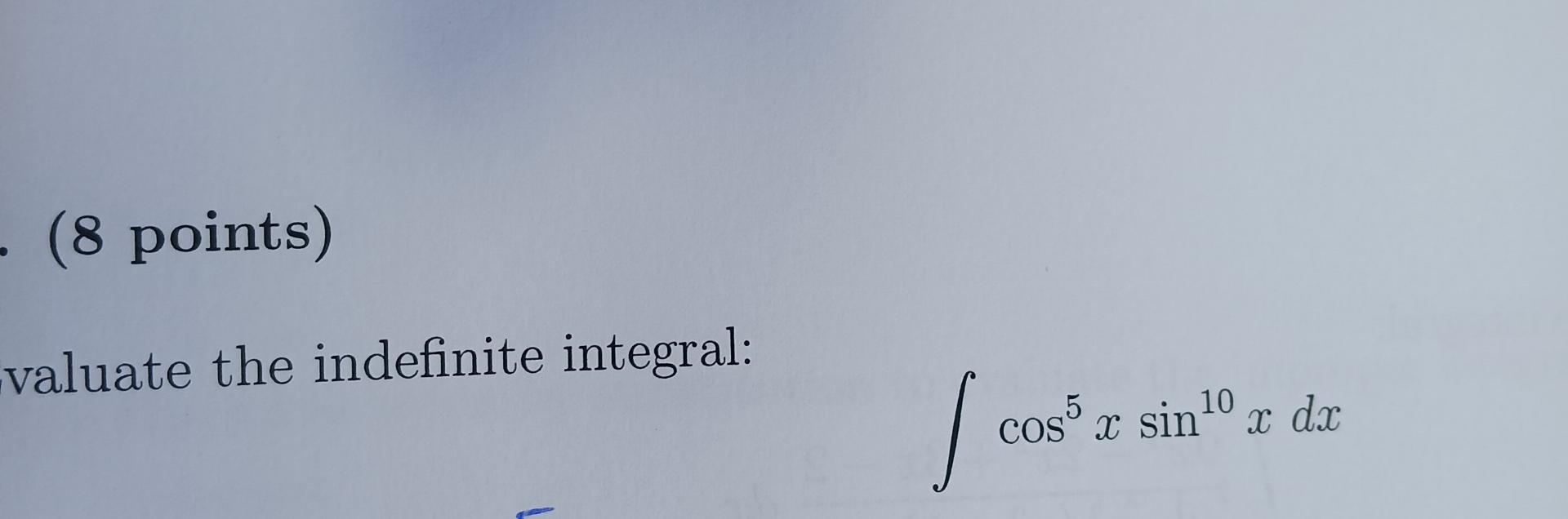 Solved (8 ﻿points)valuate the indefinite | Chegg.com