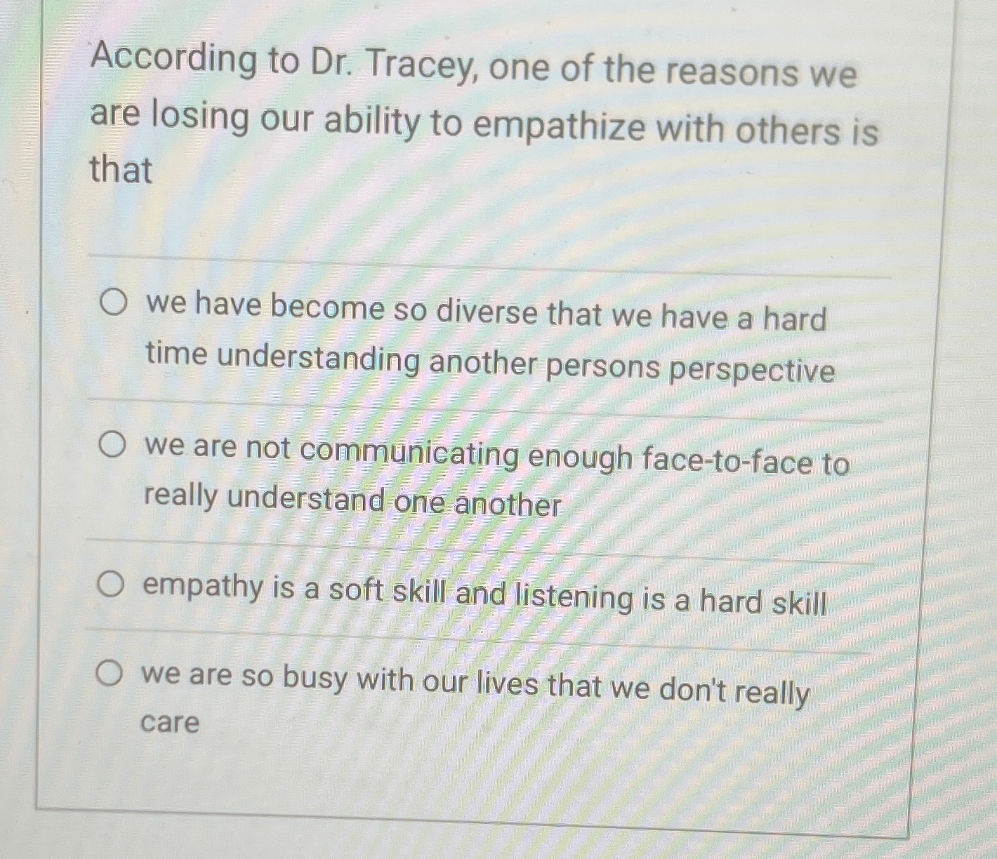 Solved According to Dr. ﻿Tracey, one of the reasons we are | Chegg.com