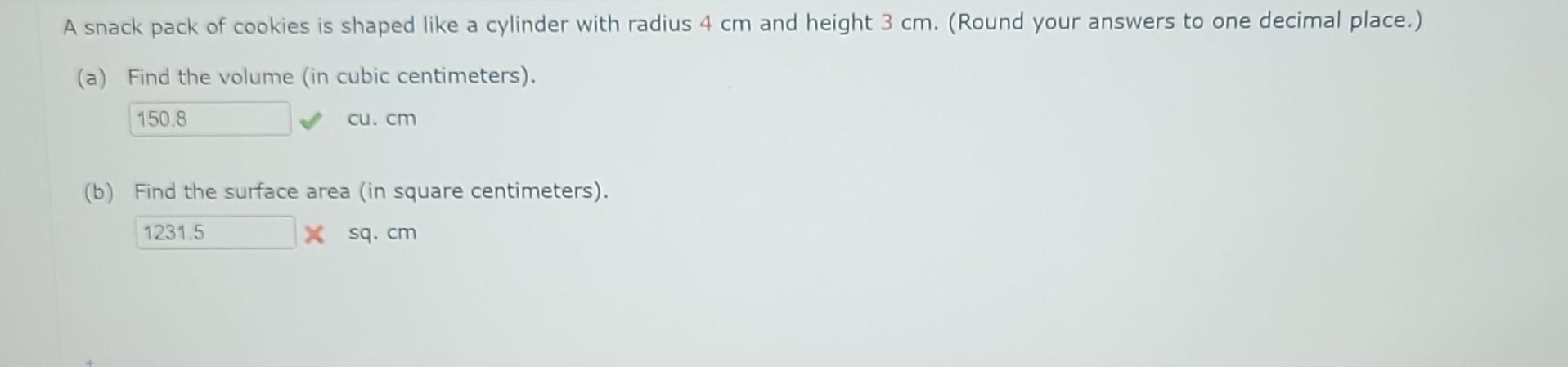 Solved A snack pack of cookies is shaped like a cylinder | Chegg.com