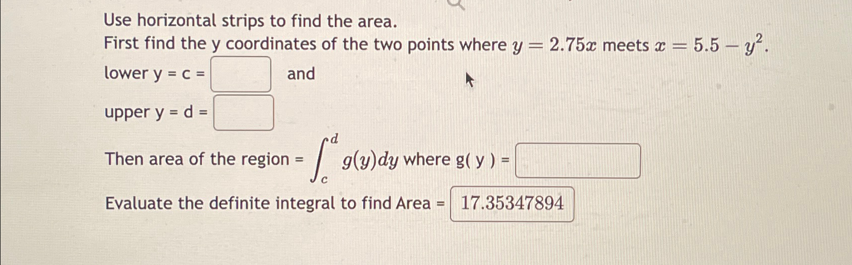 Solved Use horizontal strips to find the area.First find the | Chegg.com