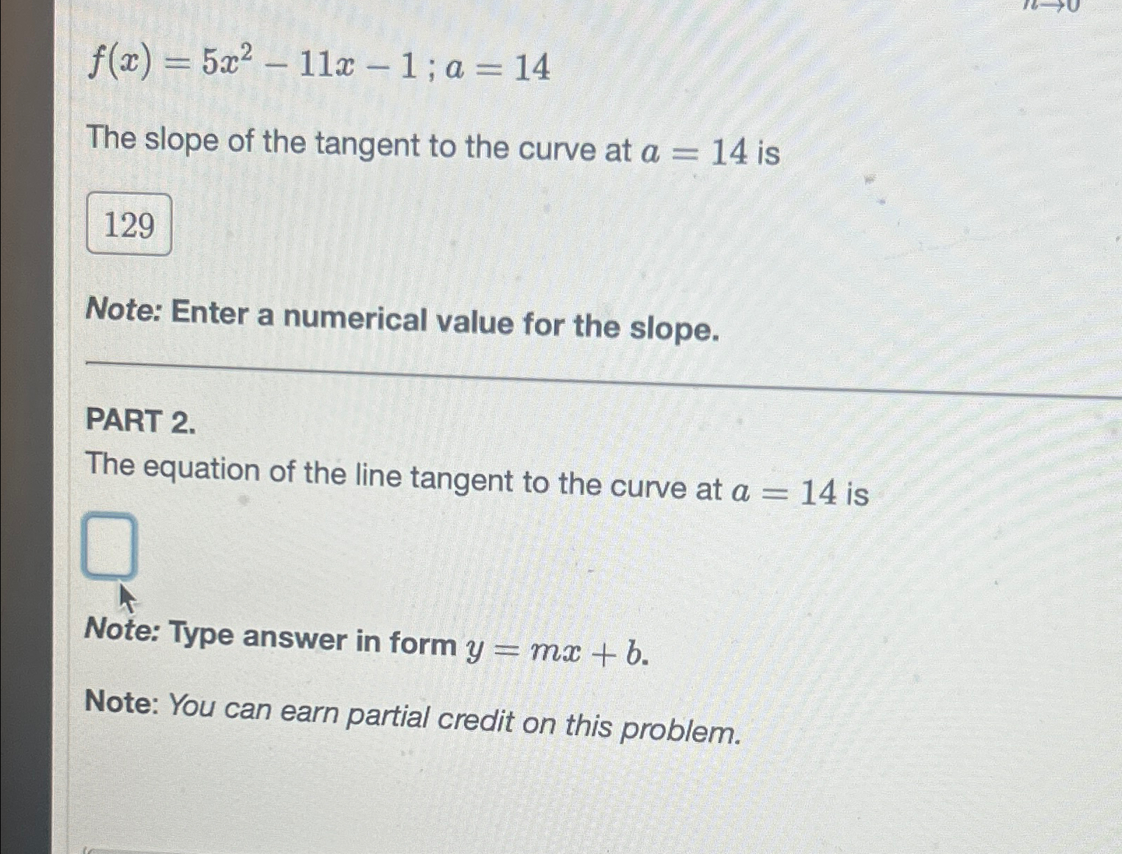 Solved f(x)=5x2-11x-1;a=14The slope of the tangent to the | Chegg.com