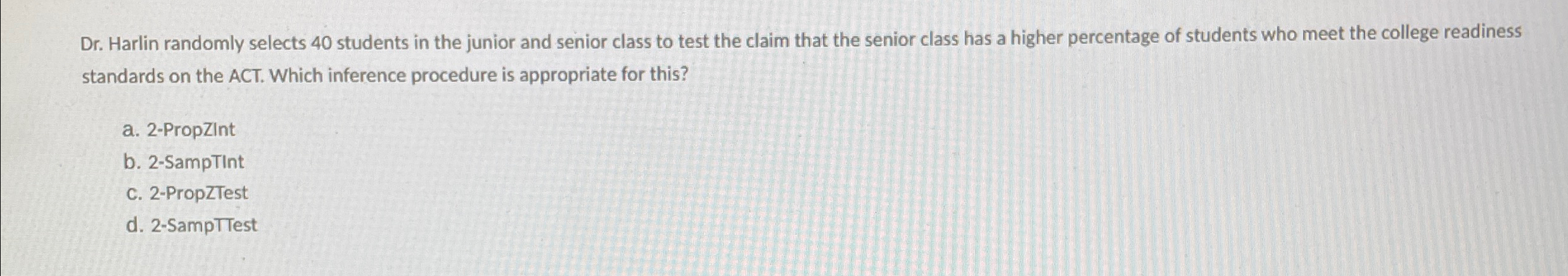 Solved Dr. ﻿Harlin randomly selects 40 ﻿students in the | Chegg.com