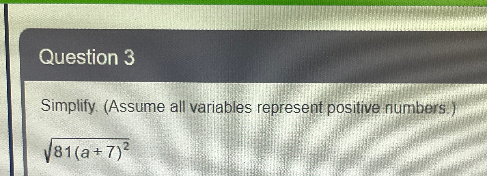 Solved Question 3Simplify. (Assume all variables represent | Chegg.com