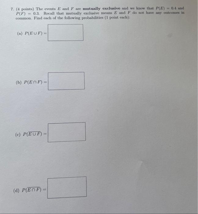 Solved 7. (4 points) The events E and F are mutually | Chegg.com