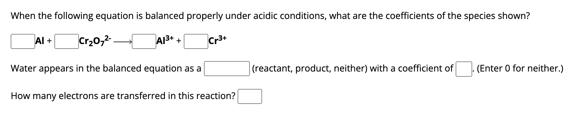 Solved Al+,Cr2O72-longrightarrow,|Al3++,Cr3+Water appears in | Chegg.com