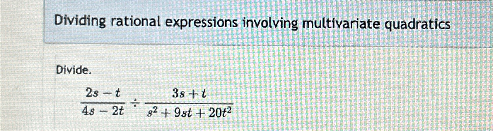 Solved Dividing rational expressions involving multivariate | Chegg.com