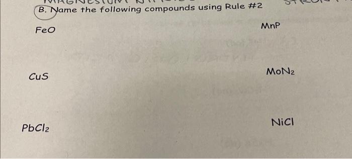 Solved B. Name the following compounds using Rule #2 FeO CuS | Chegg.com