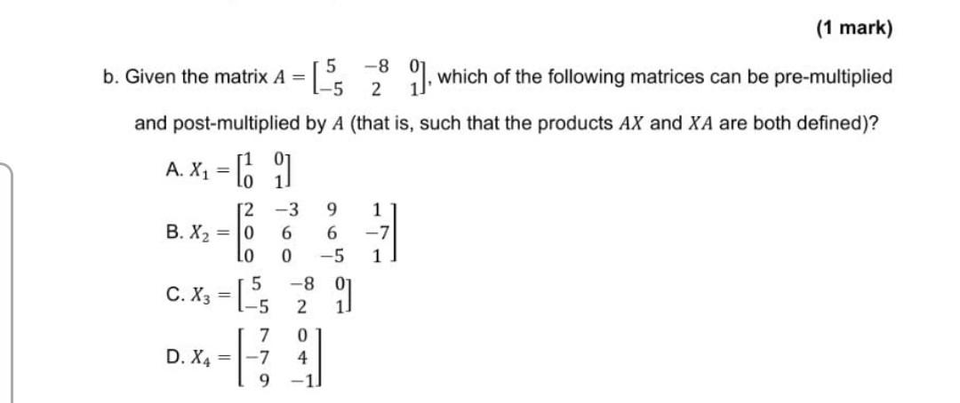 Solved (1 mark) 5 -8 b. Given the matrix A = 1], which of | Chegg.com