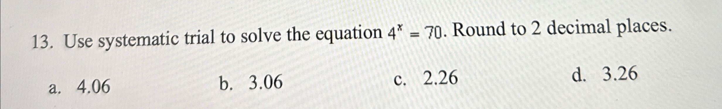 Solved Use systematic trial to solve the equation 4x=70. | Chegg.com