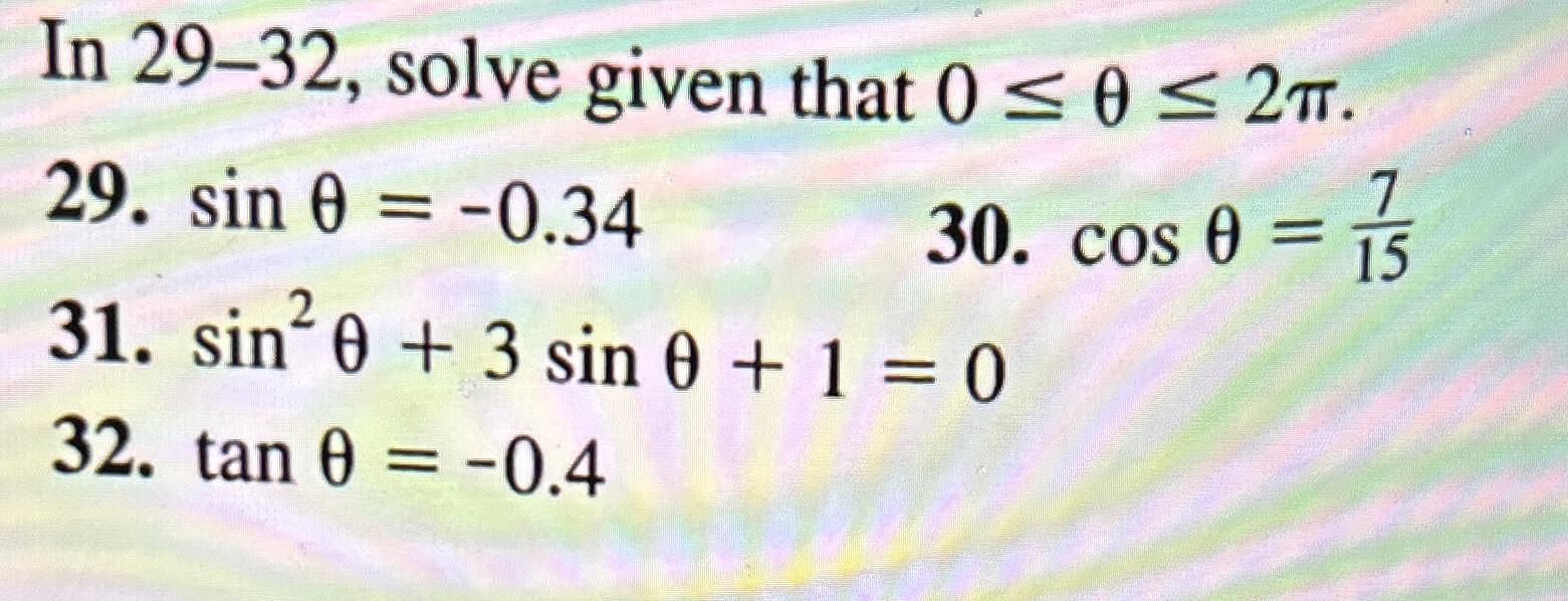Solved In 29-32, ﻿solve given that 0≤θ≤2π.32. tanθ=-0.4 | Chegg.com