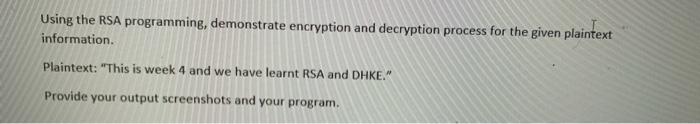 Solved Using the RSA programming, demonstrate encryption and | Chegg.com
