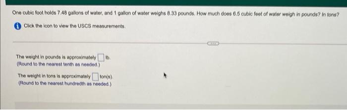 Solved One cubic foot holds 7 48 gallons of water, and 1 | Chegg.com
