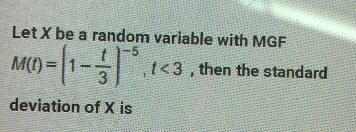 Solved Let X be a random variable with MGF 5 M(t)= t