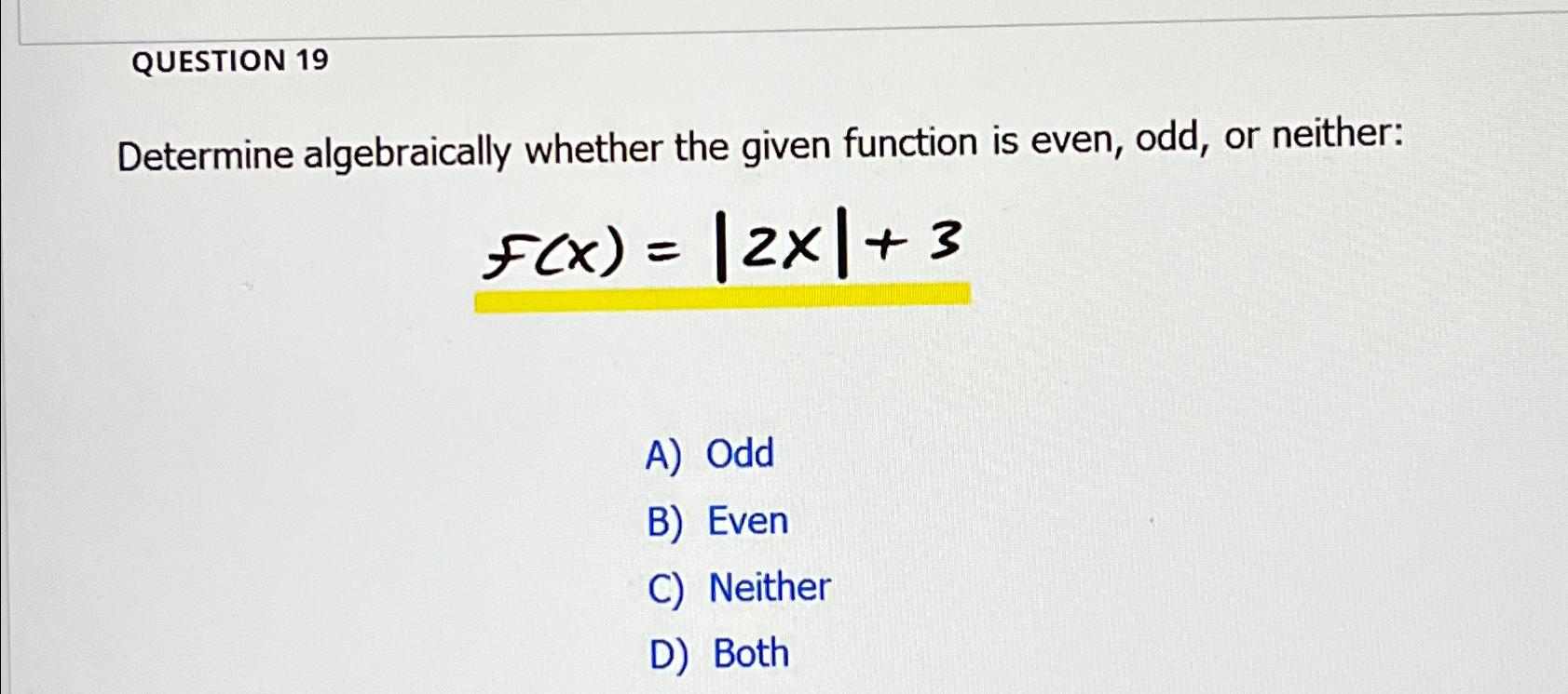 Solved QUESTION 19Determine algebraically whether the given | Chegg.com Solved QUESTION 19Determine algebraically whether the given | Chegg.com