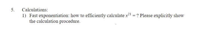 Solved Calculationsfast Exponentiation How To Efficiently