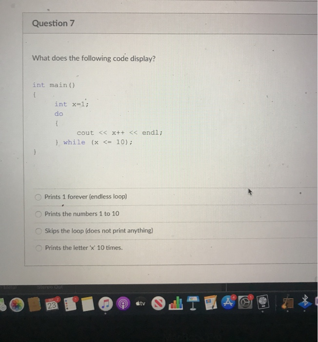 Solved Question 7 What does the following code display? int | Chegg.com
