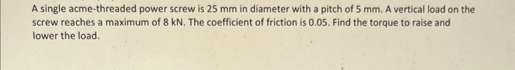 A single acme-threaded power screw is 25mm ﻿in | Chegg.com