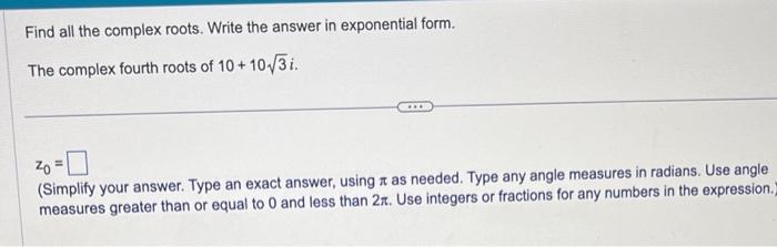 Solved find all the complex roots. write the answer in | Chegg.com